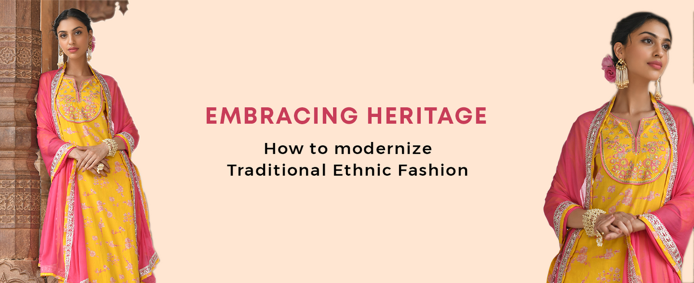 How to modernize Traditional Ethnic Fashion